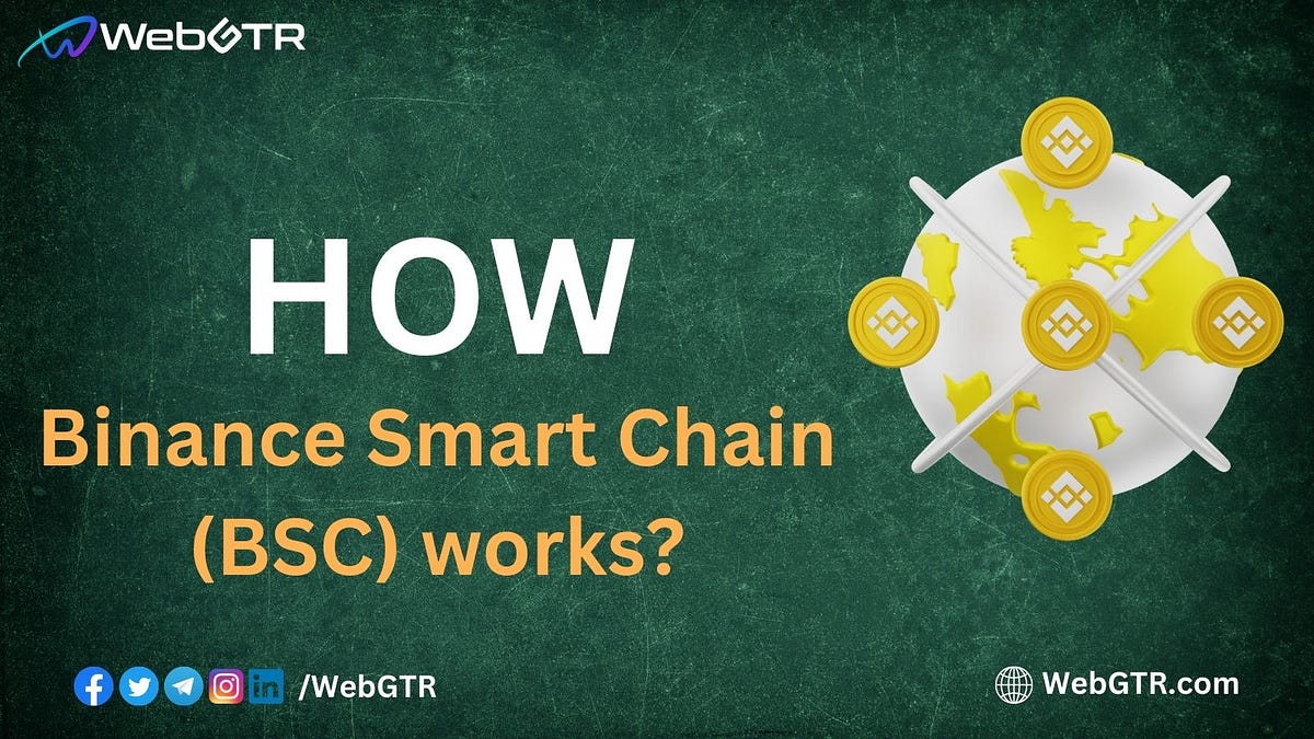 How Binance Smart Chain (BSC) works? - WebGTR - Medium