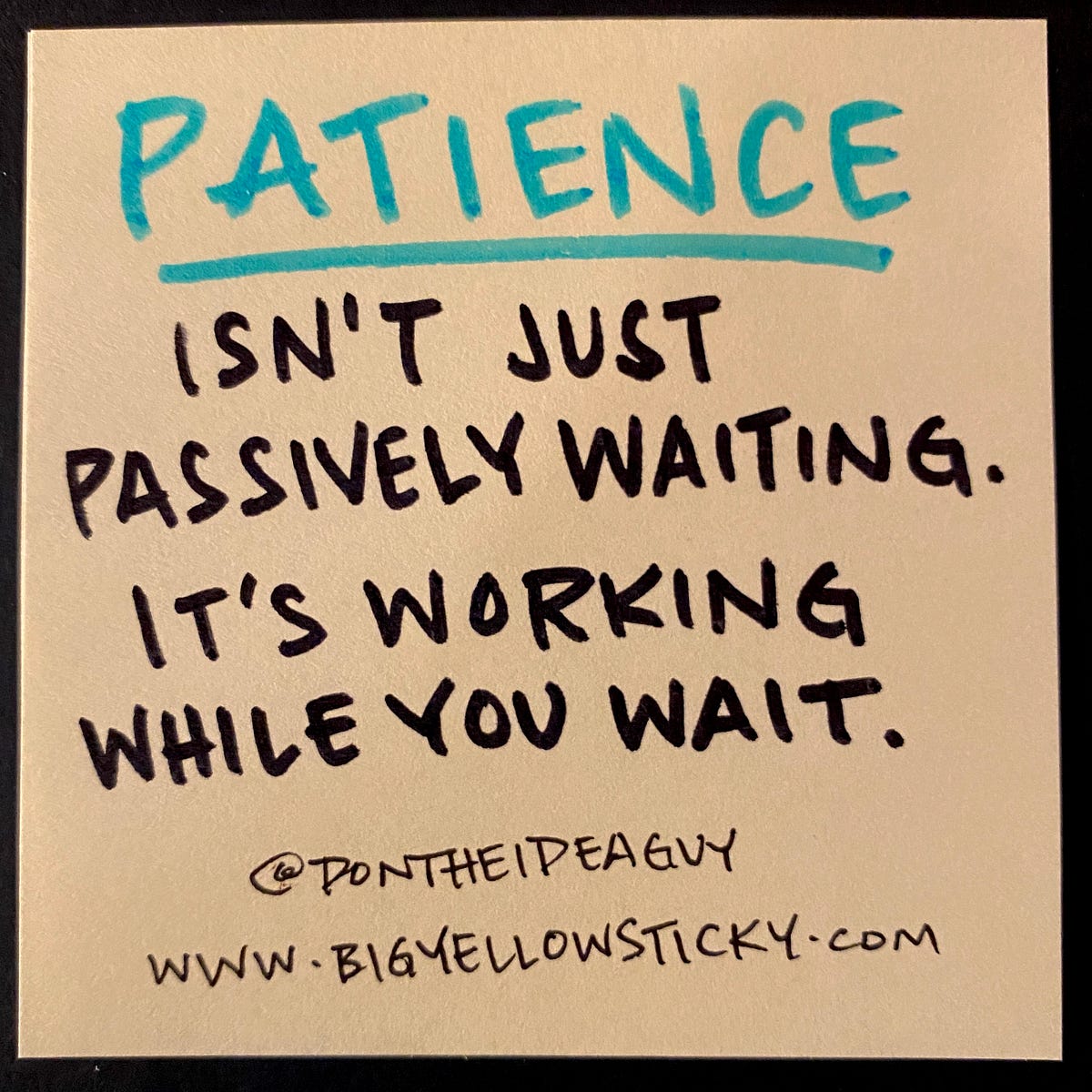 Non-Passive Patience 🟨 Big Yellow Sticky | by Don The Idea Guy | Big ...