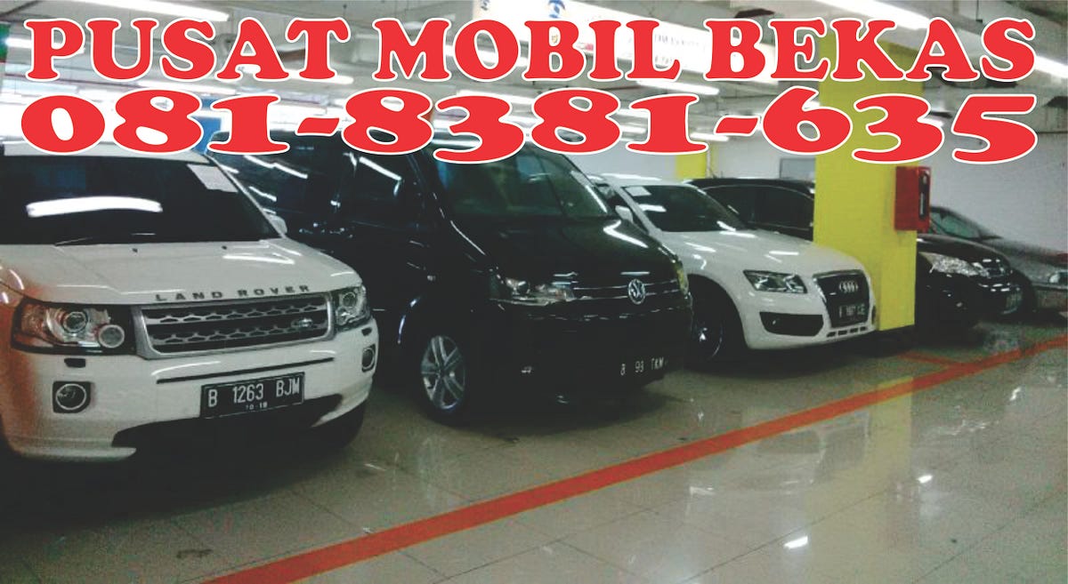 Mobil Seken Malang. 081–8381–635(XL), Harga Mobil Sedan… | by agus hari ...