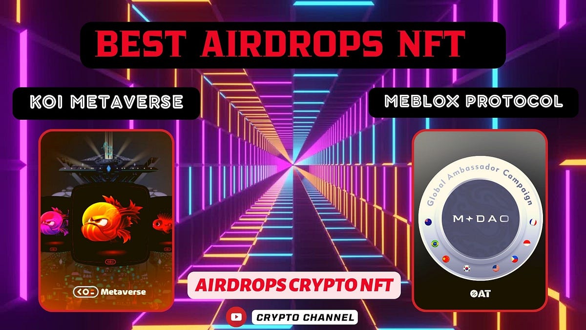 AIRDROPS NFT PROJECT GALAXY | KOI METAVERSE | MEBLOX PROTOCOL ...