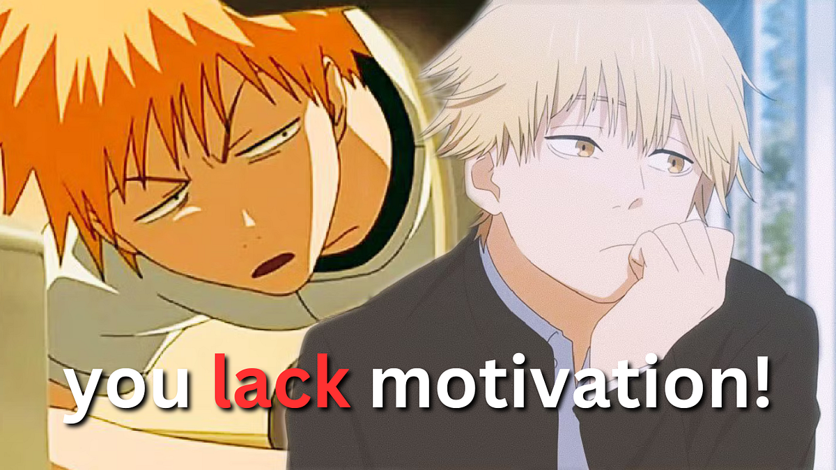 Are You Lacking Motivation?… Read This | by iits_samii | Medium