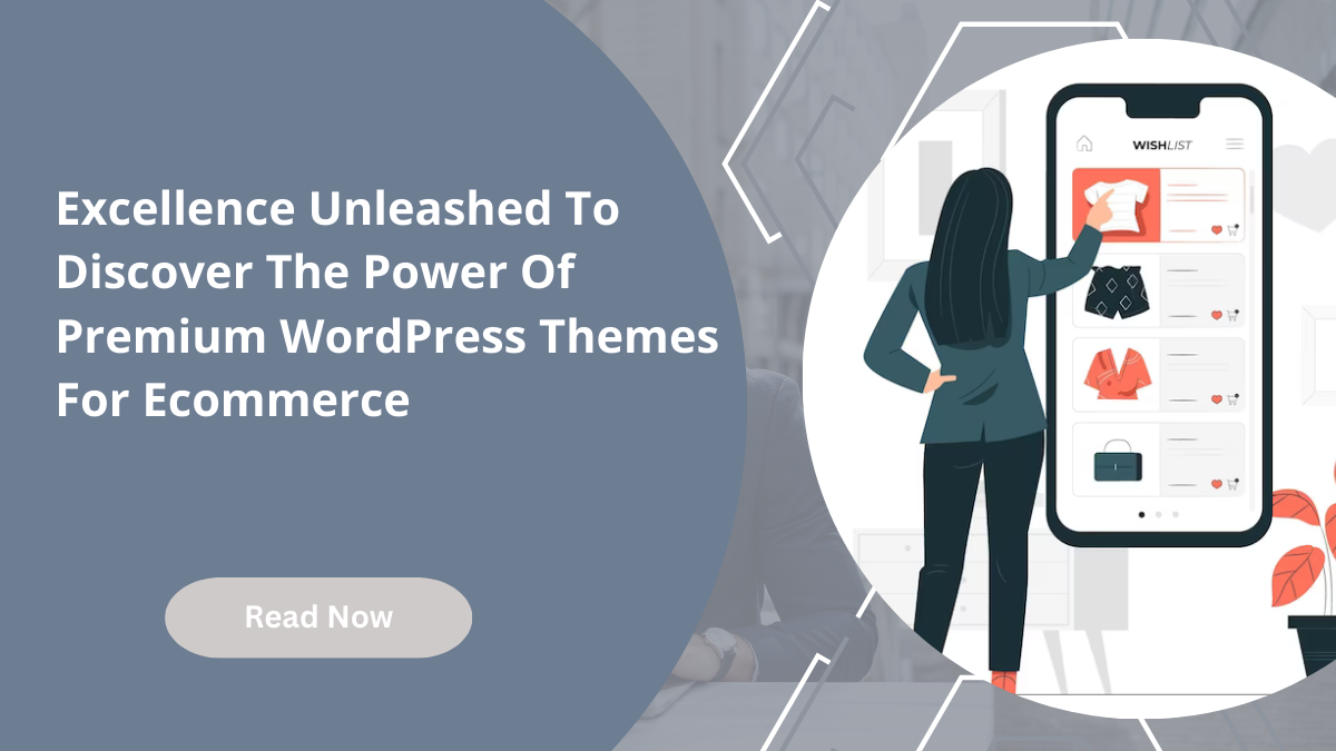 Excellence Unleashed To Discover The Power Of Premium WordPress Themes ...