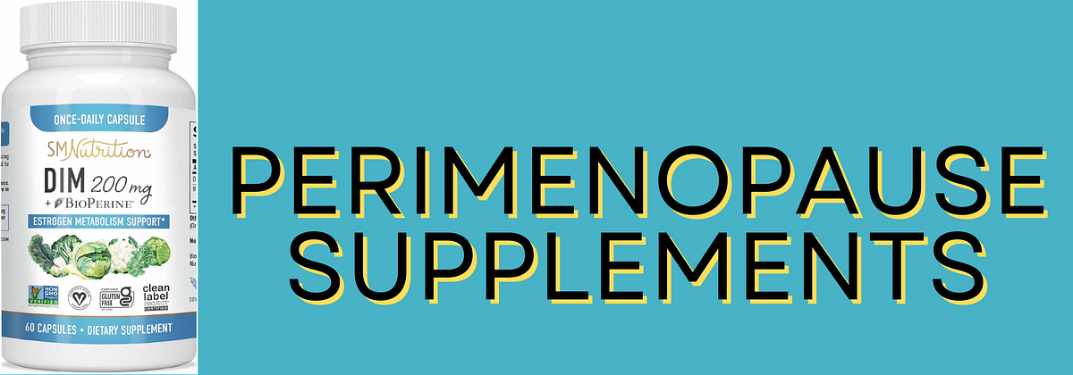Perimenopause Supplements. “Open the Force of Perimenopause… | by ...