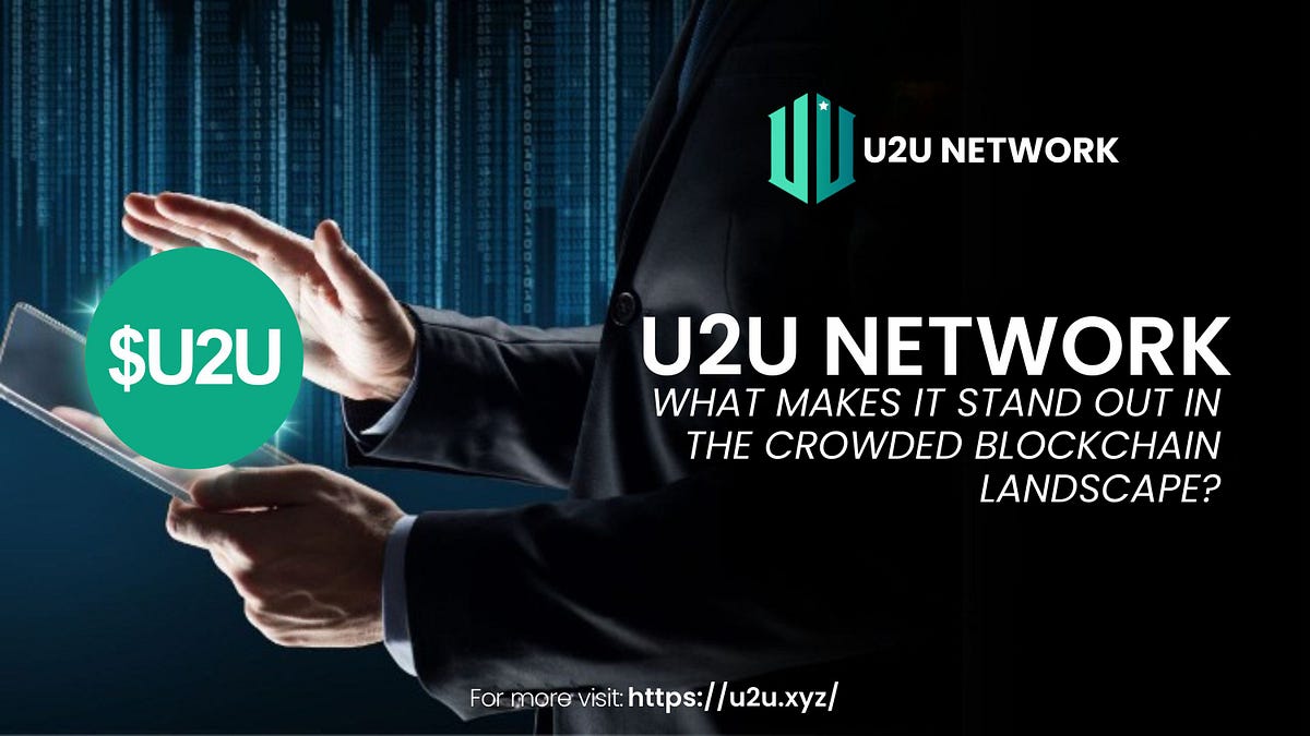 Introduction to U2U Network: A Next-Gen Blockchain Infrastructure | by Cryptosam | Feb, 2025 ...