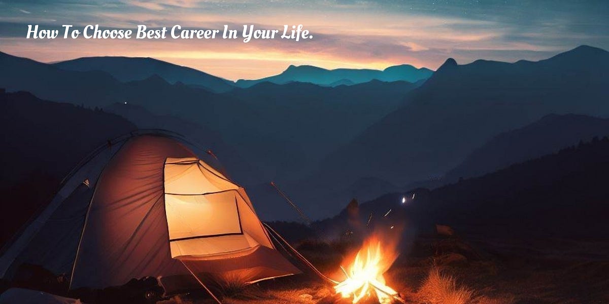 How To Choose Best Career In Your Life By Kunal Chouhan Medium