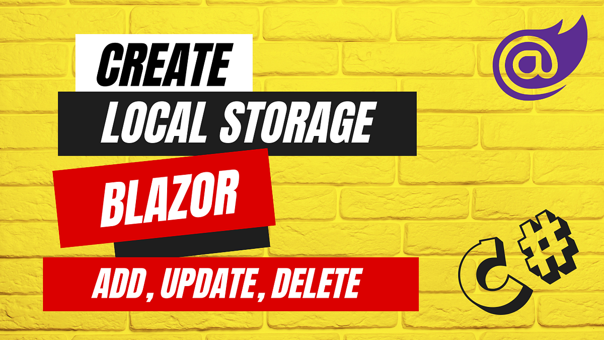 How to use Local Storage in Blazor | by Rikam Palkar - Microsoft MVP | Level Up Coding