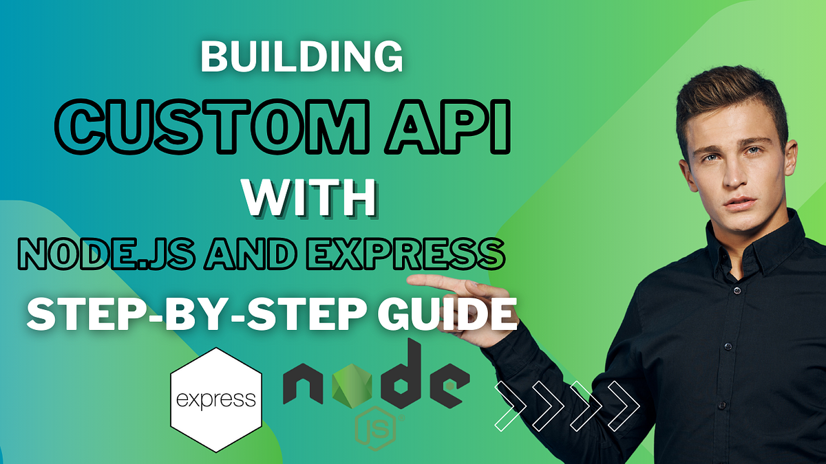 Building a Custom API with Node.js and Express: A Step-by-Step Guide | by @1Saptarshi_ | Medium