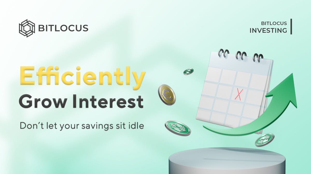 How to Grow the Interest on Your Savings? | by Bitlocus | Medium