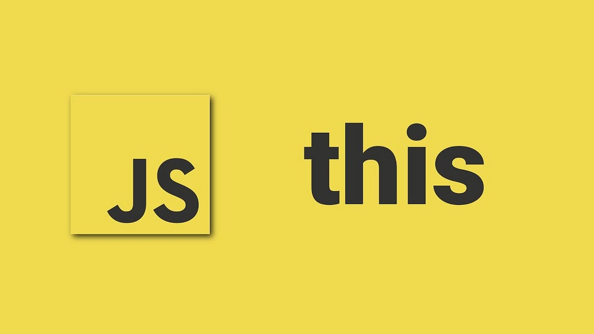 Demystifying The This Keyword In Javascript By Shukrani Natafuta Medium