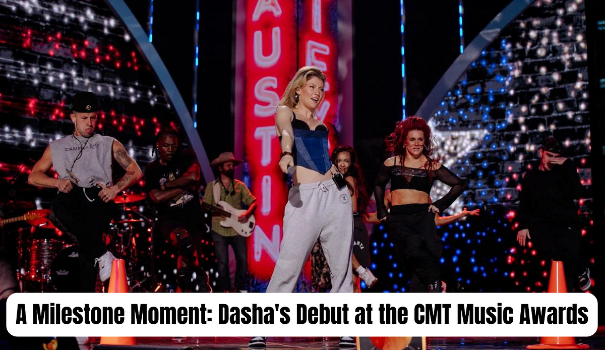 Dasha’s Debut at the CMT Music Awards: A Triumph in the Making | by ...