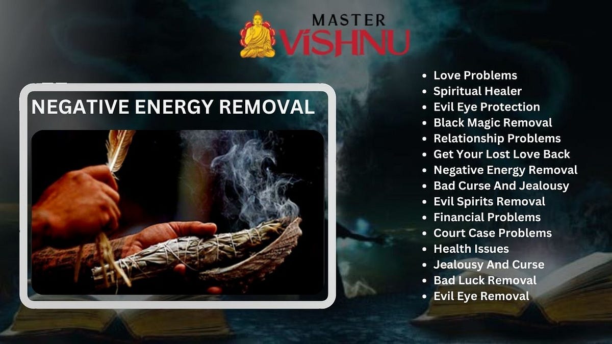 Astrologer in Negative Energy Removal -astrovishnuguruji | by ...