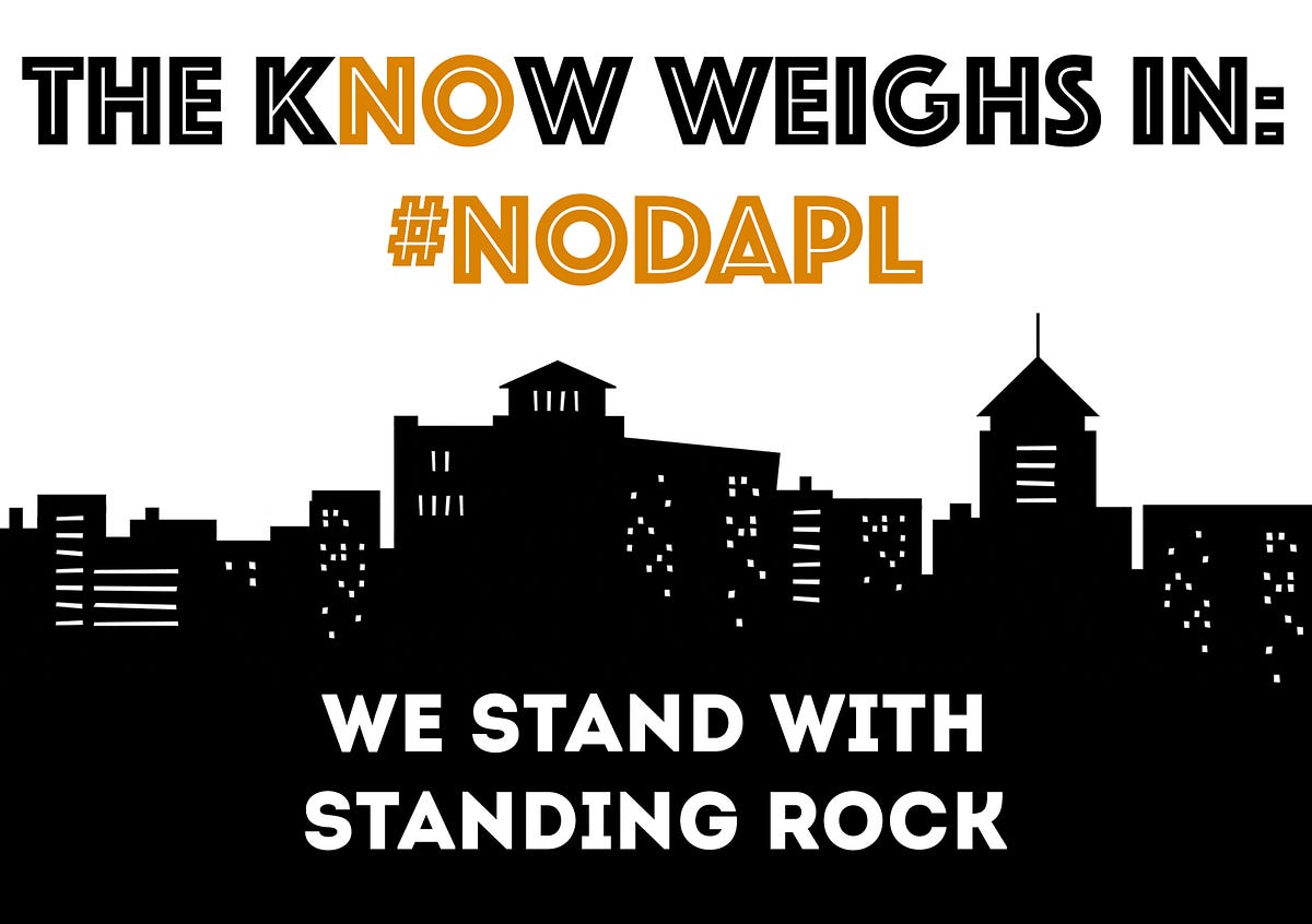 The kNOw Weighs In: #NoDAPL. Recently there has been an increased… | by ...