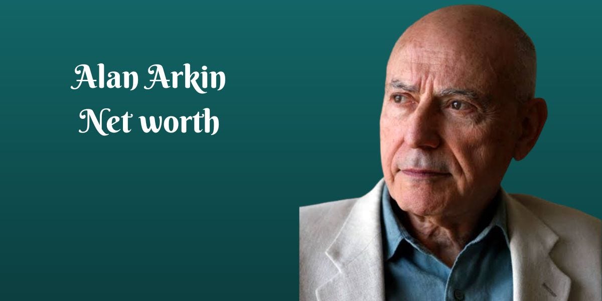 Alan Arkin Net worth, Movies and TV Shows AND Spouse | by mediumnetworth | Jul, 2023 | Medium