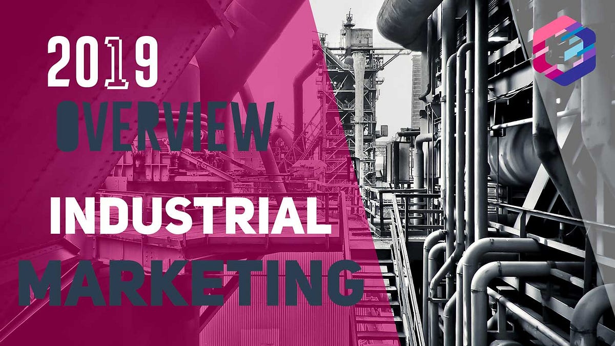 Industrial Marketing in the Digital Age [2019] | by Denys Dubner | Medium