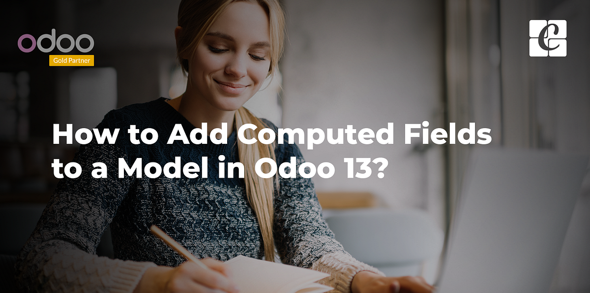 How to add computed fields to a model in Odoo 13 | by Cybrosys Technologies | cybrosys | Medium