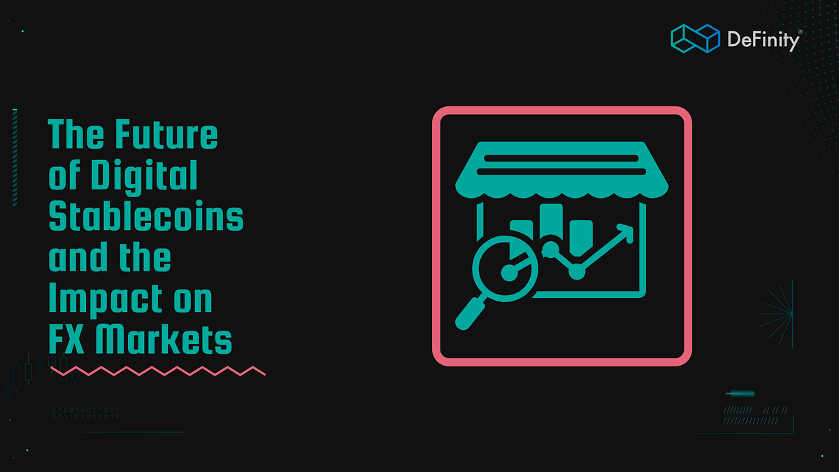 The Future of Digital Stablecoins and the Impact on FX Markets | by ...