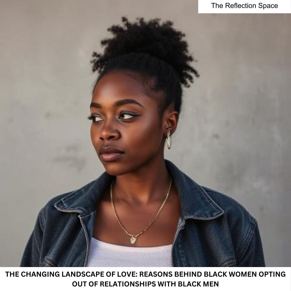 The Changing Landscape of Love: Reasons Behind Black Women Opting Out ...