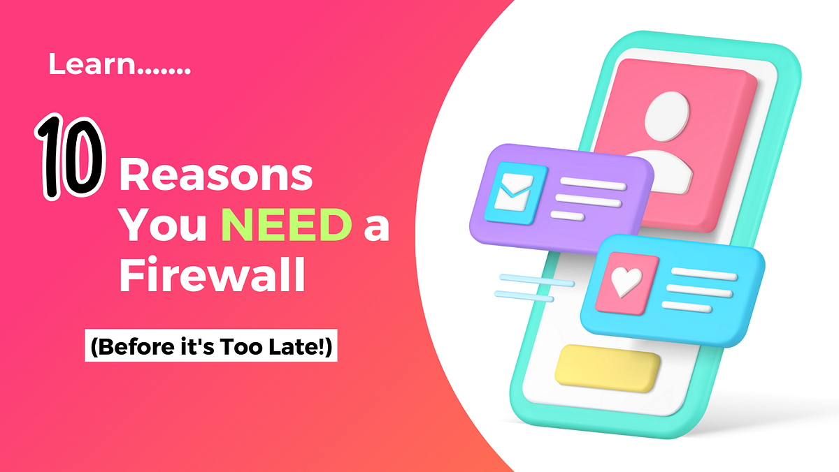 Why You Need a Firewall: 10 Reasons You Can’t Ignore! | by Emily ...