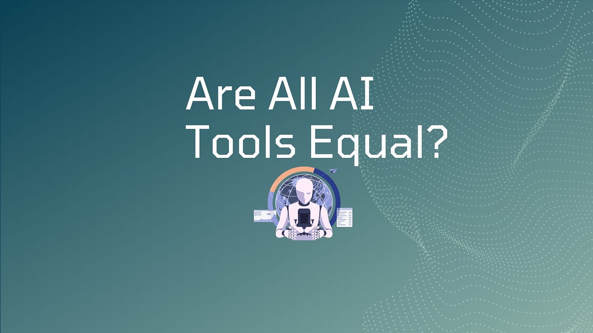 Are All AI Tools Equal?. Image created using Canva by author… | by ...