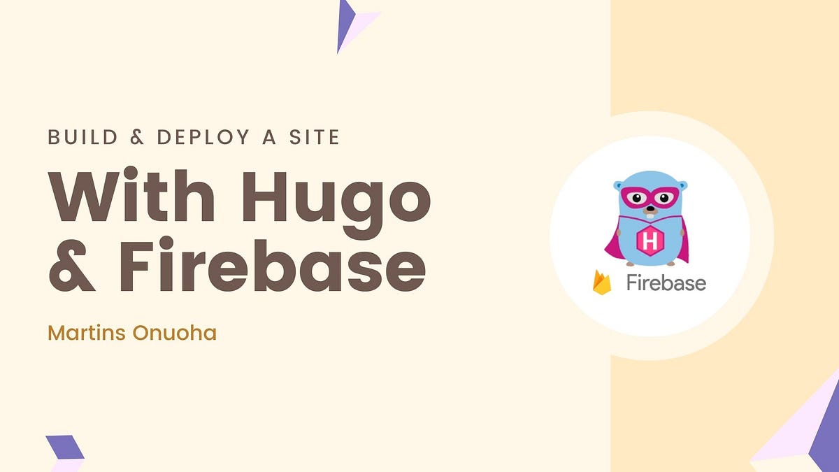 Build & Deploy a Site with Hugo & Firebase | by Victor Onuoha Martins | The Startup | Medium