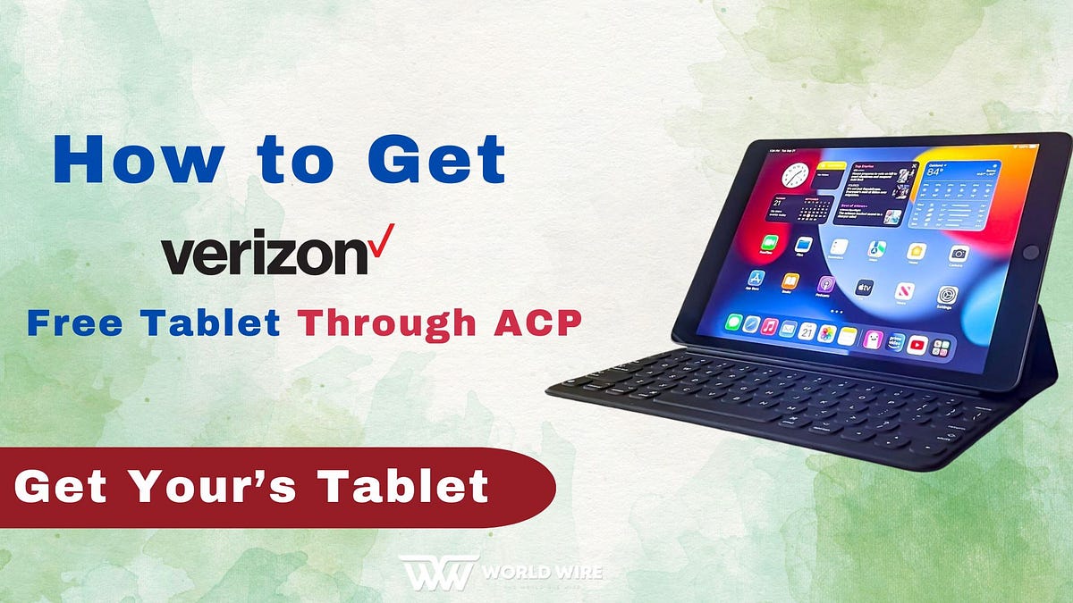 How to Get a Verizon Free Tablet Through ACP | by World-Wire | Oct ...