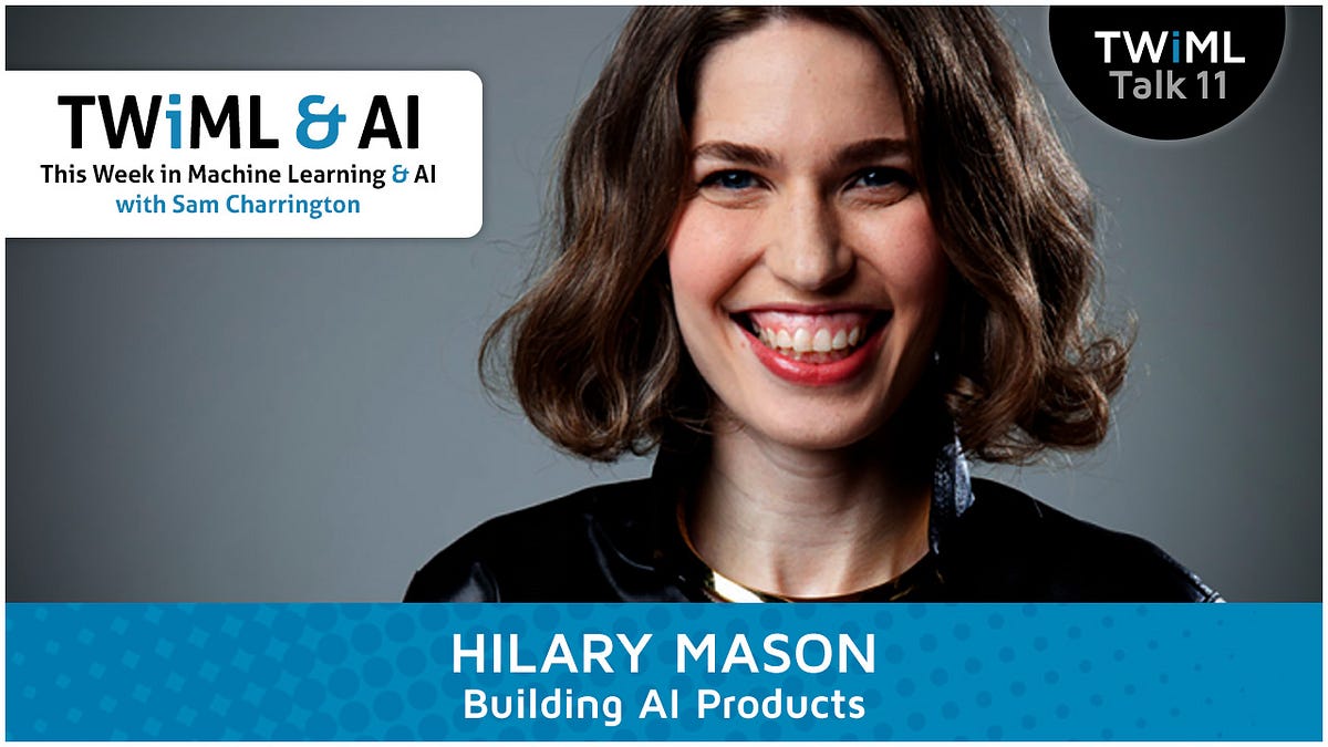 Building AI Products featuring Hilary Mason | by The TWIML AI Podcast ...