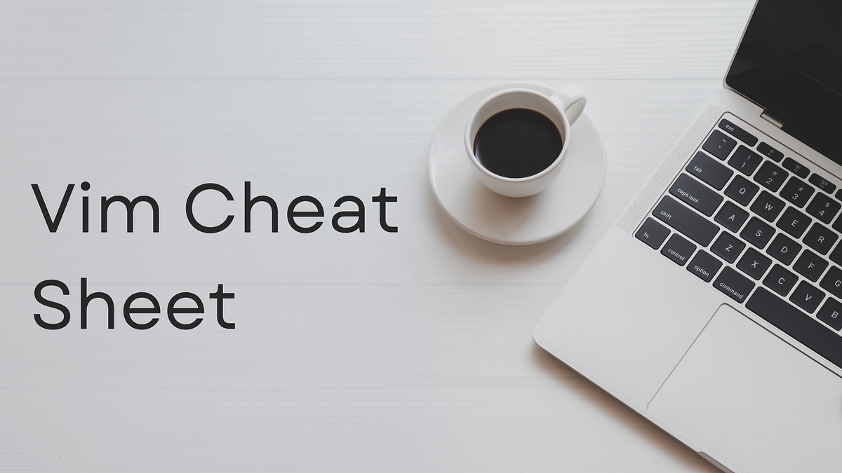 What Is Vim Cheat Sheet?. A Vim Cheat Sheet is a quick reference… | by Vishal makwana | Medium