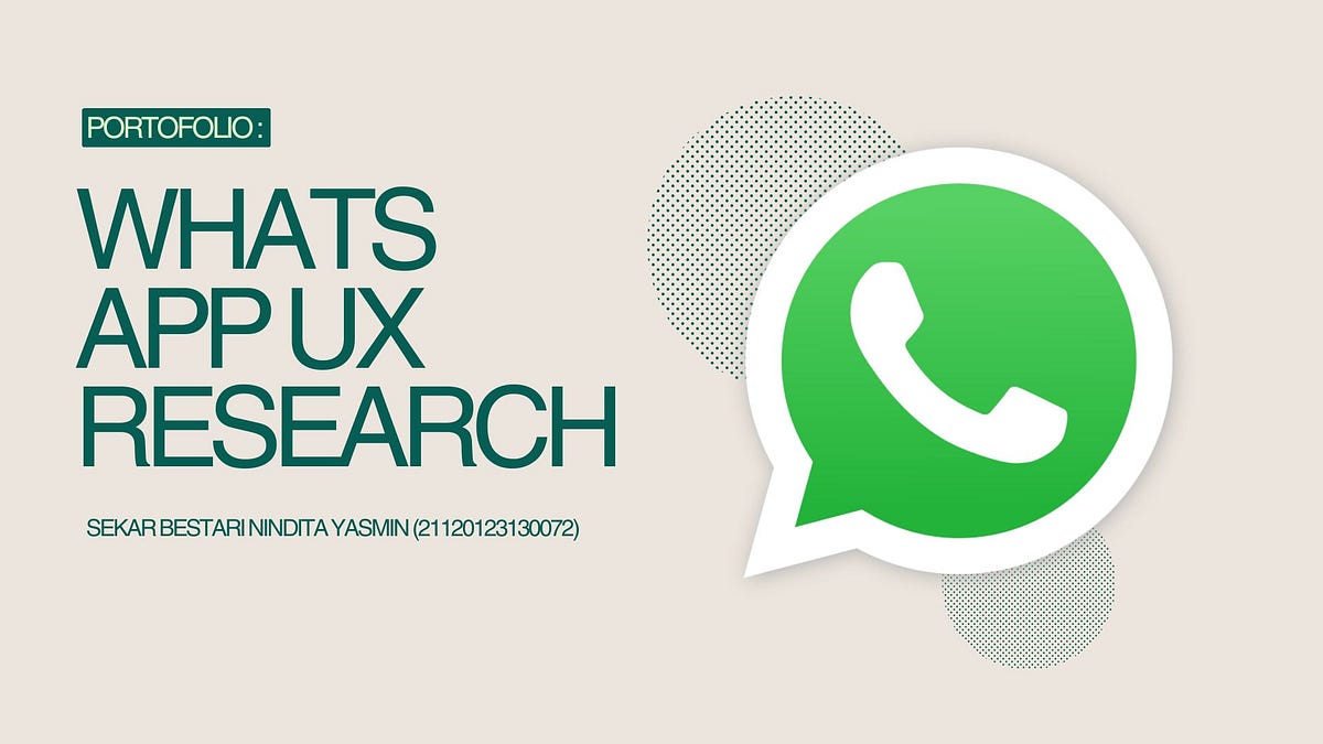 WhatsApp UX Research Portfolio. Human and Computer Interaction… | by ...