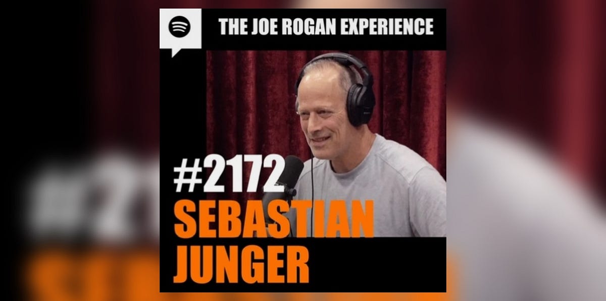 Recap/Discussion: JRE #2172 Sebastian Junger | by Matthew Thomas | Medium