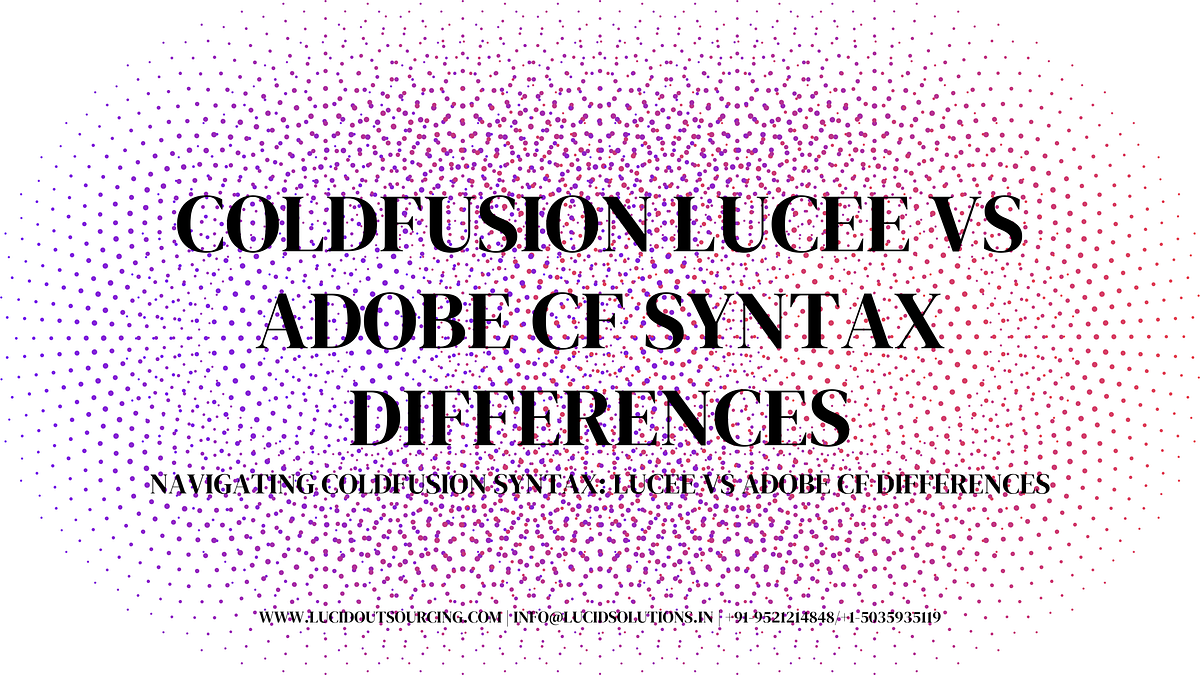 ColdFusion Lucee vs Adobe CF Syntax Differences | by Deepak Purohit | Nov, 2025 | Medium