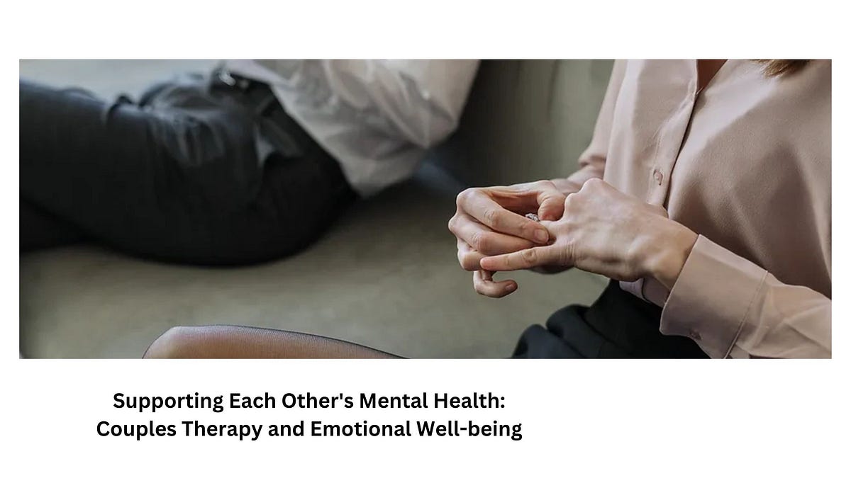 Supporting Each Other’s Mental Health: Couples Therapy and Emotional ...