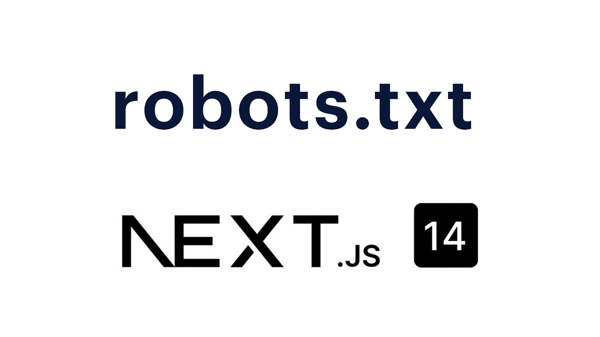 How to Add robots.txt to Next.js 14: A Step-by-Step Guide | by Dilhan Ziriwardhana | Medium