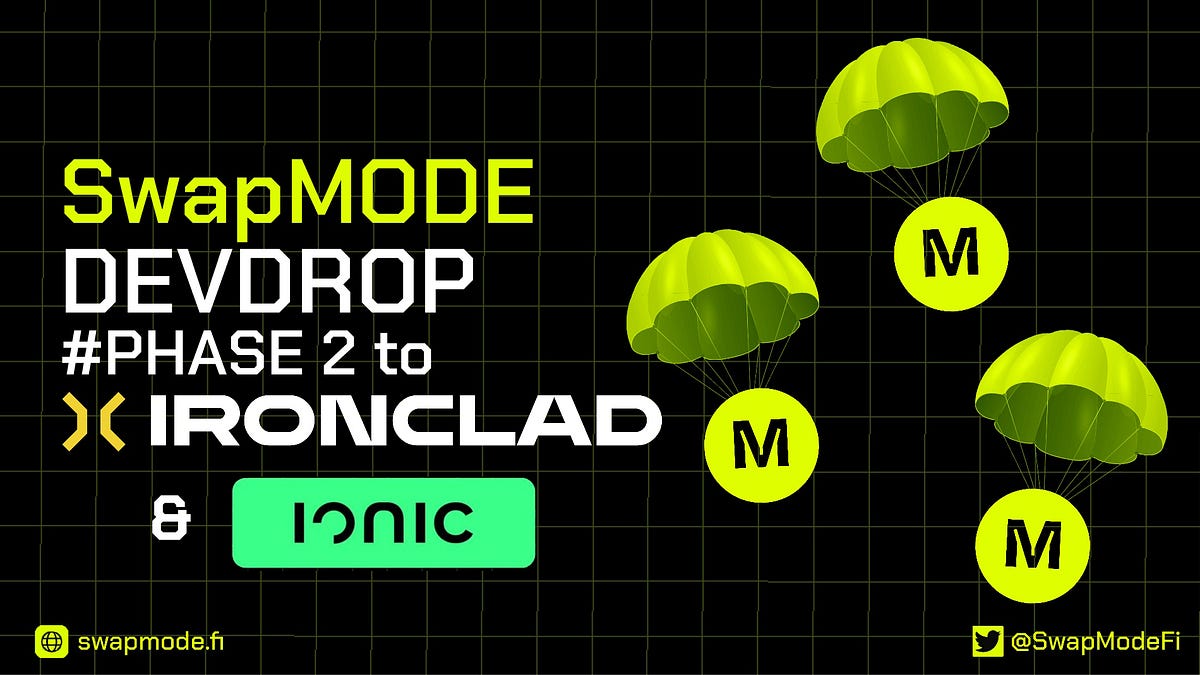 SwapMode Embarks on Phase 2 of DevDrop: Recognizing Ionic and IronClad Protocols | by SwapMode ...