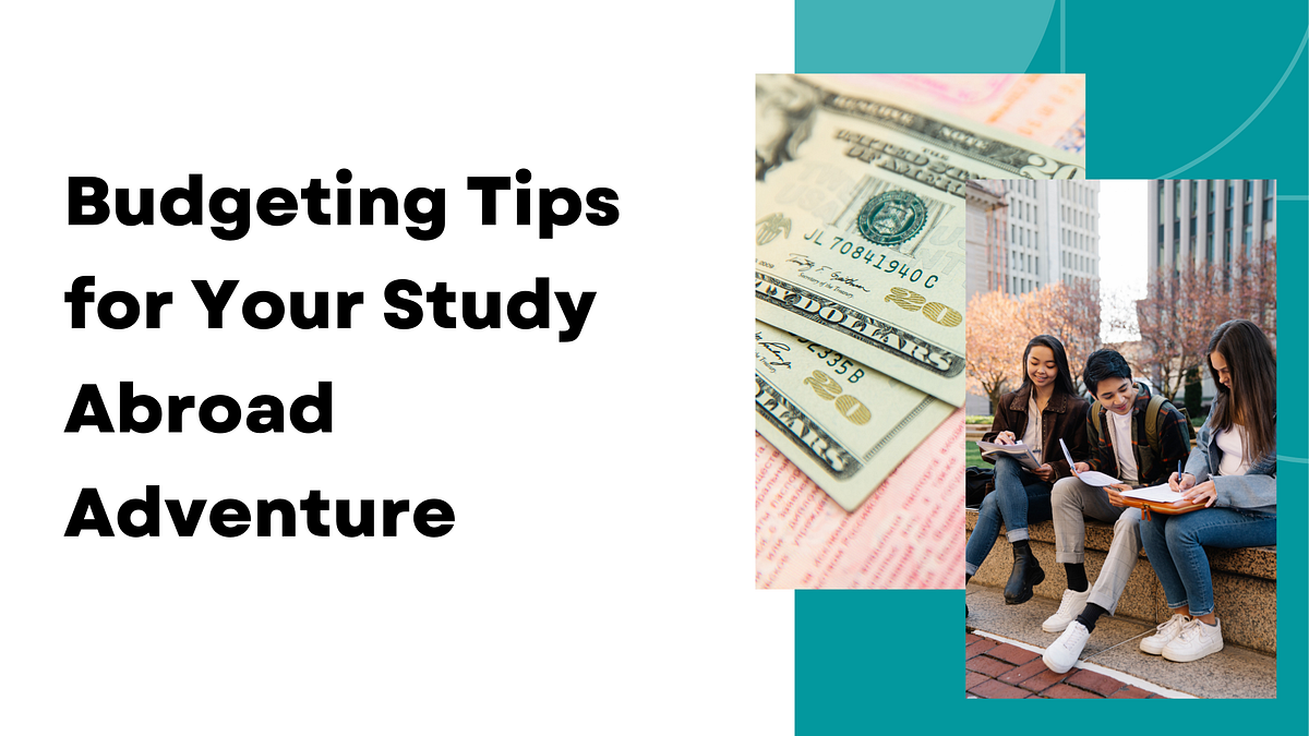 Budgeting Tips for Your Study Abroad Adventure | by Visa Gurkul | Dec ...