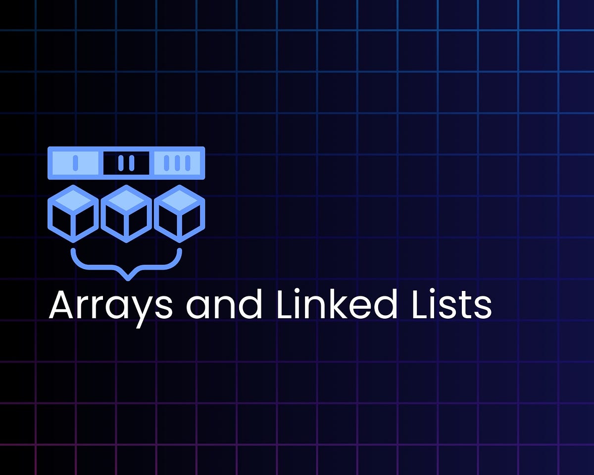 Arrays and Linked Lists: A Beginner’s Guide to Mastering the Fundamentals | by Rusiru Gunaratne ...