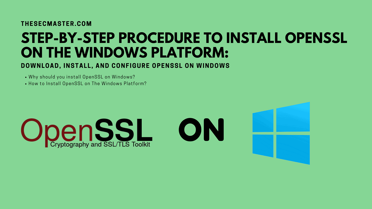 Step-By-Step Procedure To Install OpenSSL On The Windows Platform | by ...
