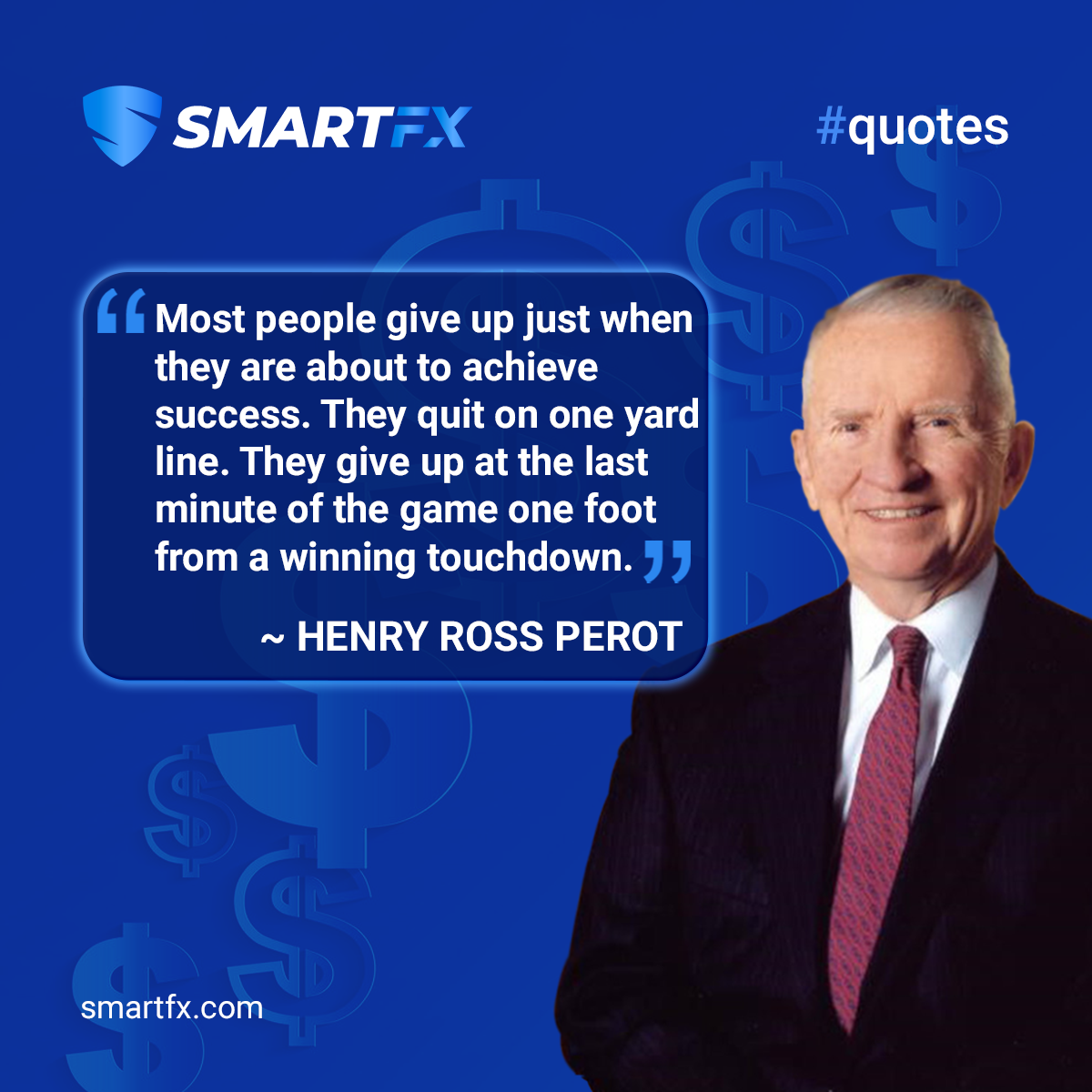Inspirational Quote for Traders by Henry Ross Perot | by SmartFX | Medium