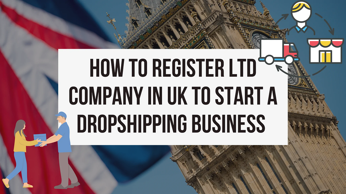 How to Register LTD Company in UK to Start a Dropshipping Business | by Growthnance | Jul, 2023 ...