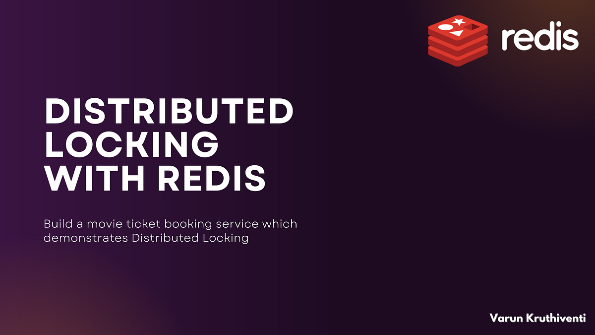 Distributed Locking with Redis. Ever tried booking the last ticket for… | by Varun Kruthiventi ...