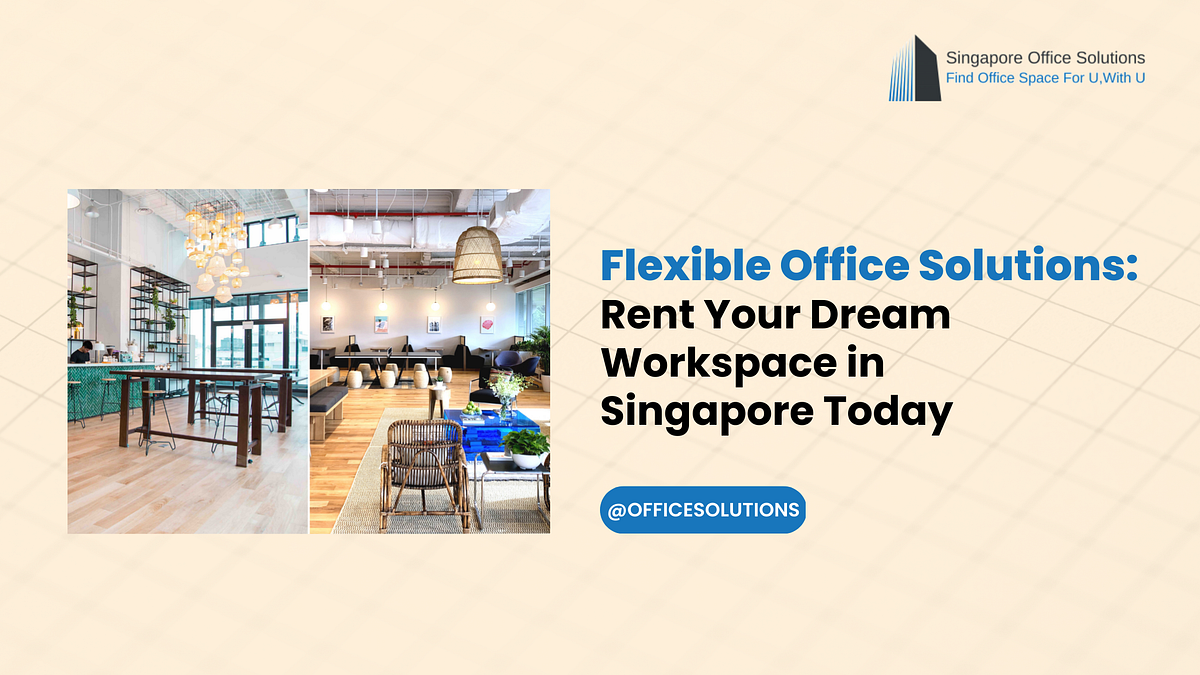 Flexible Office Solutions: Rent Your Dream Workspace in Singapore Today | by Officesolutions ...