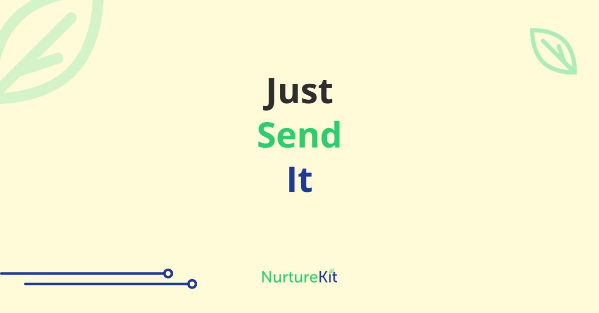 Just Send It. I see you reading that email in drafts… | by Jason ...
