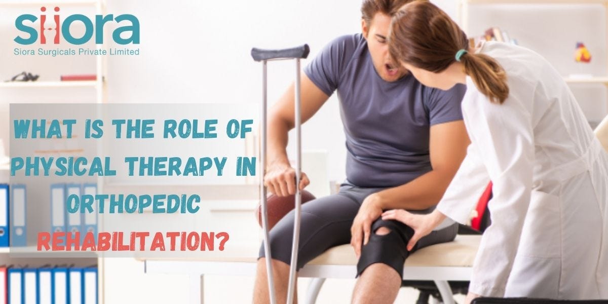 What is the Role of Physical Therapy in Orthopedic Rehabilitation ...