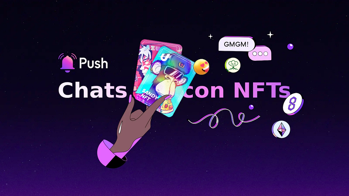 The Future of Communication: NFT Chats | by Push Protocol | Medium