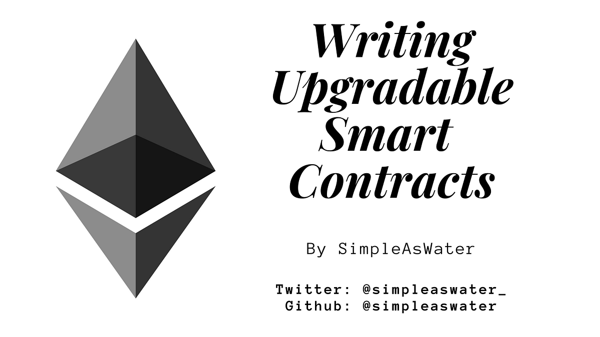 How to Write Upgradable Smart Contracts (Smart Contract Versioning) | by vasa | The Startup | Medium