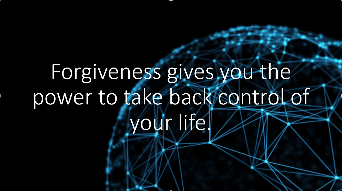 Taking Back Control Of Your Life By Forgiveness | by Logic Behind ...