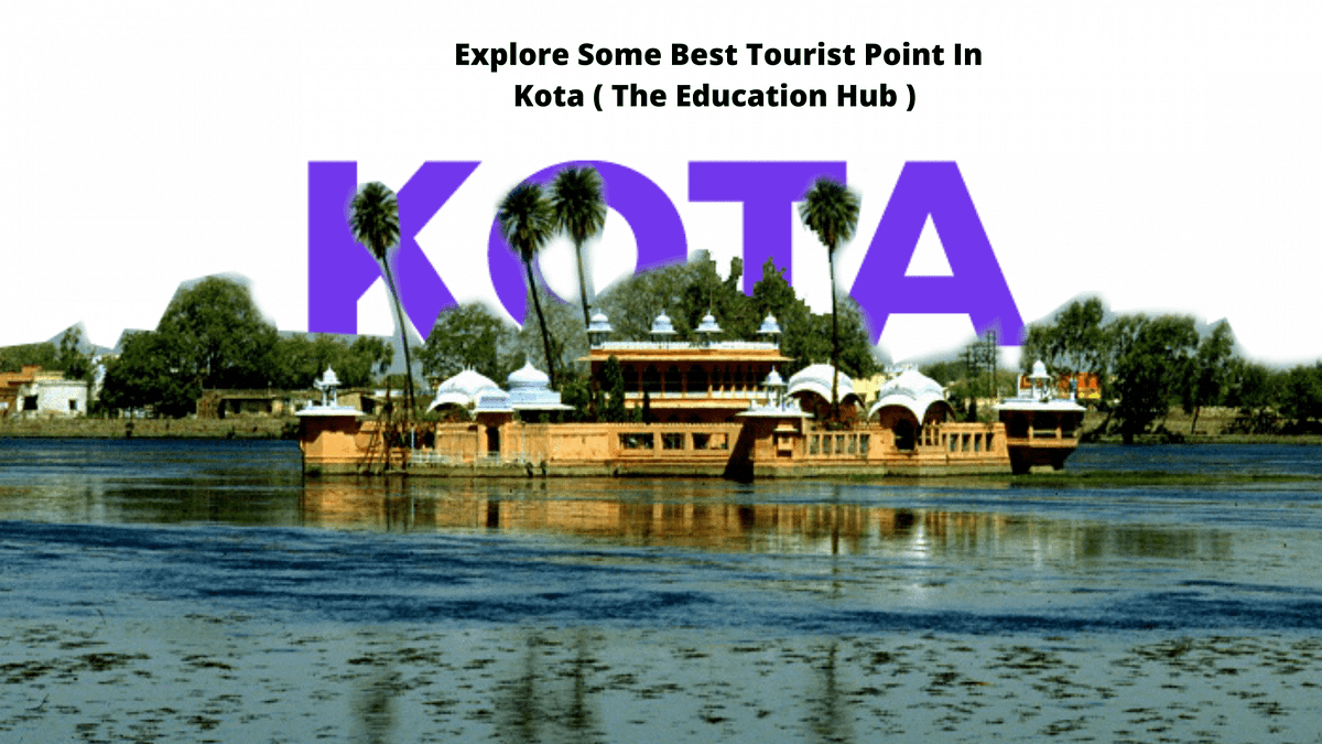 Top Tourist Spots In Kota That You Cannot Miss | by Etc Expo | Medium