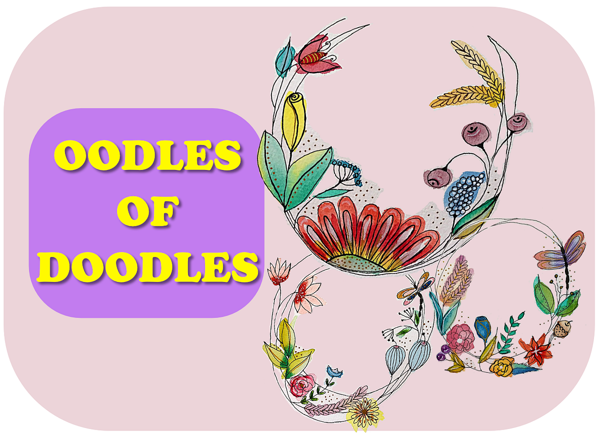 Oodles of Doodles for Fun. My doodles have become a fun way to… | by ...