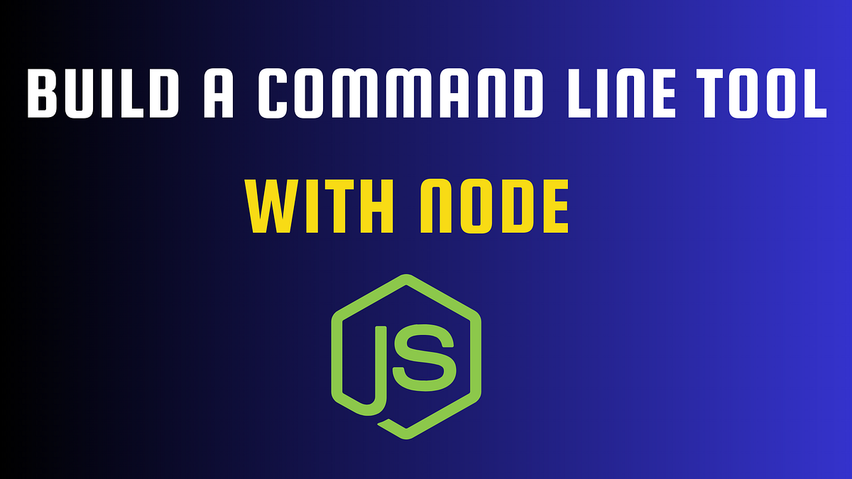 Build a Command Line Tool with Node.js | Stackademic
