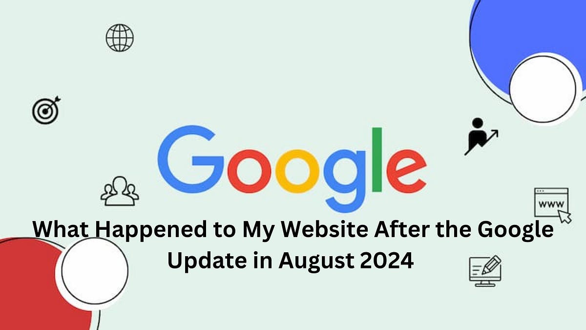 What Happened to My Website After the Google Update in August 2024 | Medium