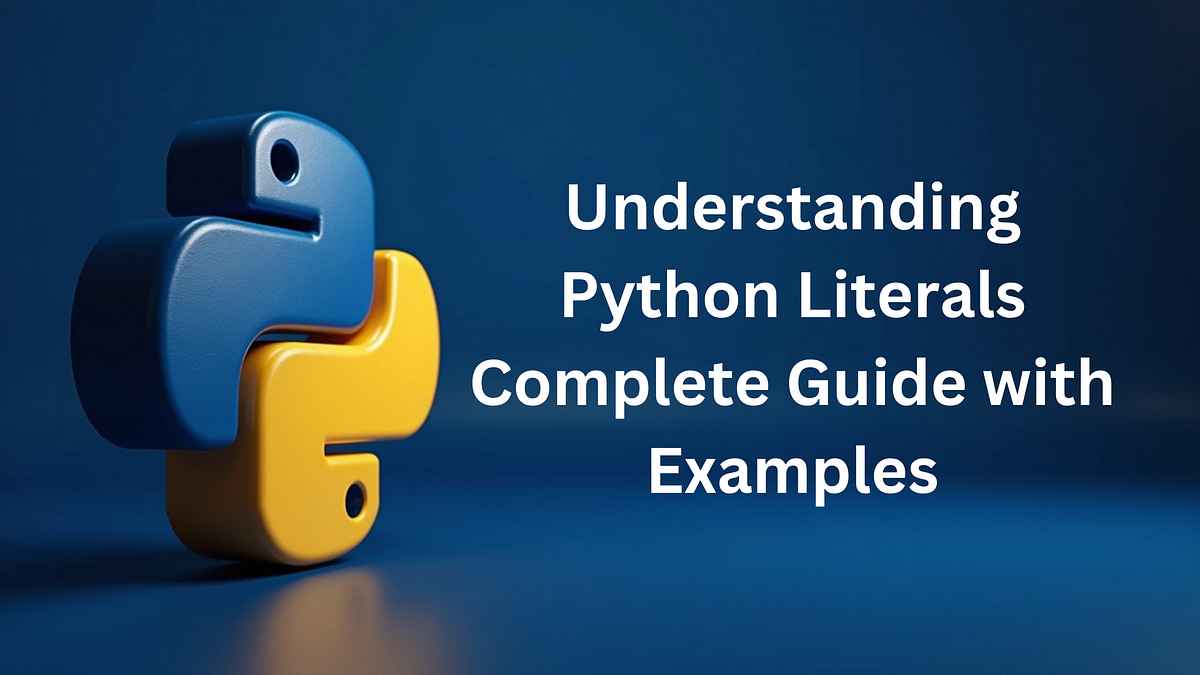 Understanding Python Literals Complete Guide with Examples | by Parth Dangaroshiya ...